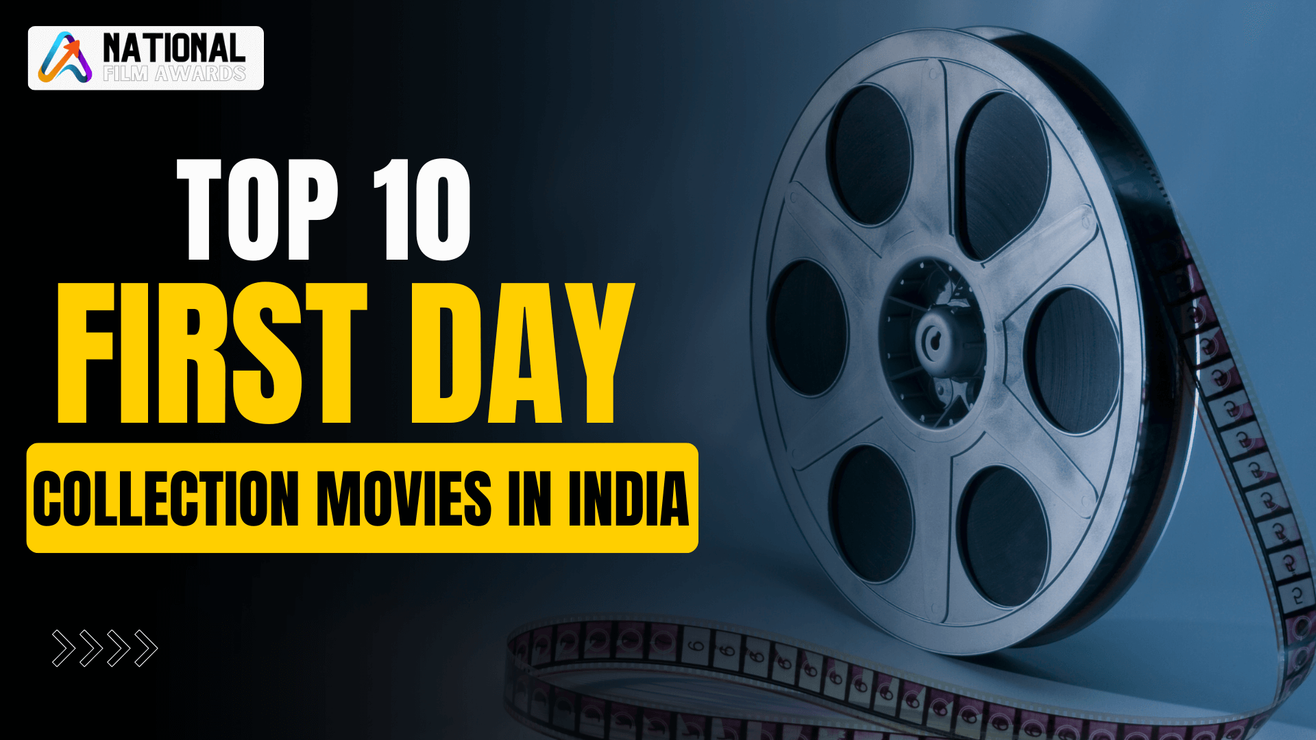 Top 10 Highest Opening Day Collection in India - National Film Awards